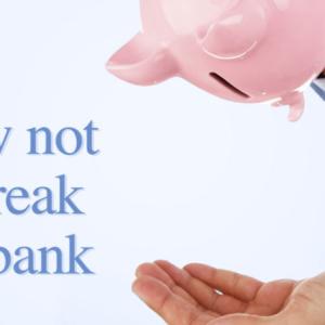 How not to break the bank | lady.co.uk